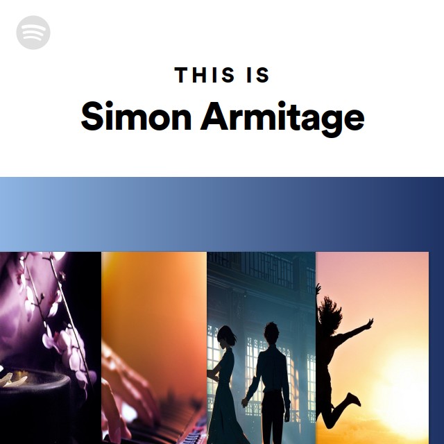 This Is Simon Armitage - playlist by Spotify | Spotify
