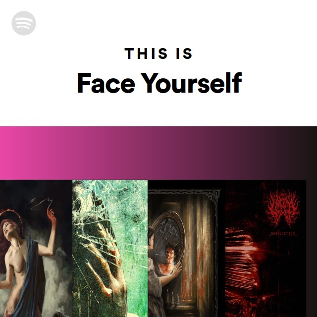 This Is Face Yourself | Spotify Playlist