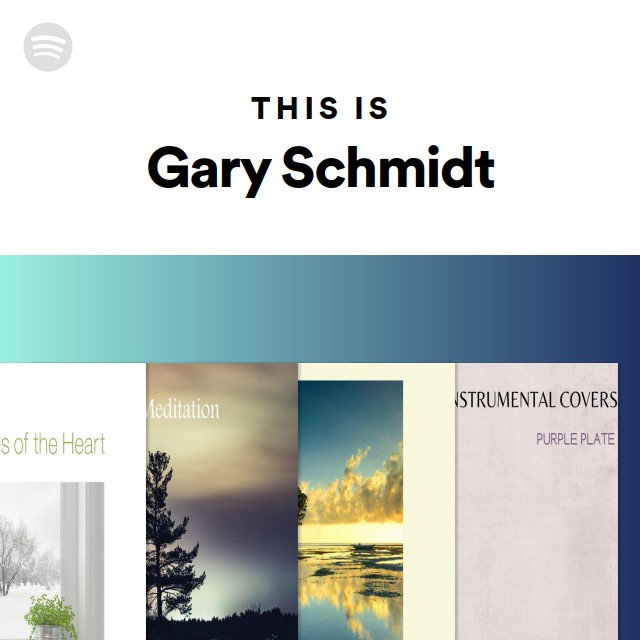 This Is Gary Schmidt - playlist by Spotify | Spotify