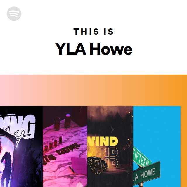 This Is YLA Howe | Spotify Playlist