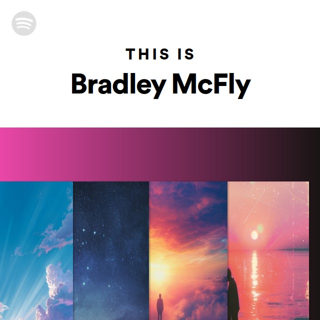 This Is Bradley McFly | Spotify Playlist
