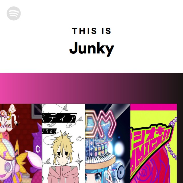 This Is Junky - playlist by Spotify | Spotify