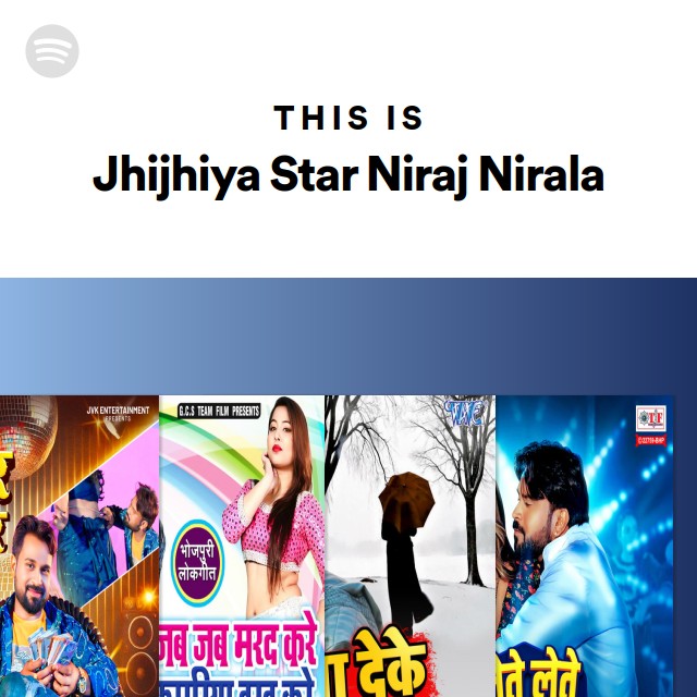 This Is Jhijhiya Star Niraj Nirala | Spotify Playlist
