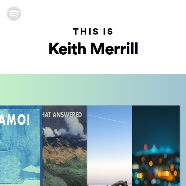 This Is Keith Merrill - playlist by Spotify | Spotify