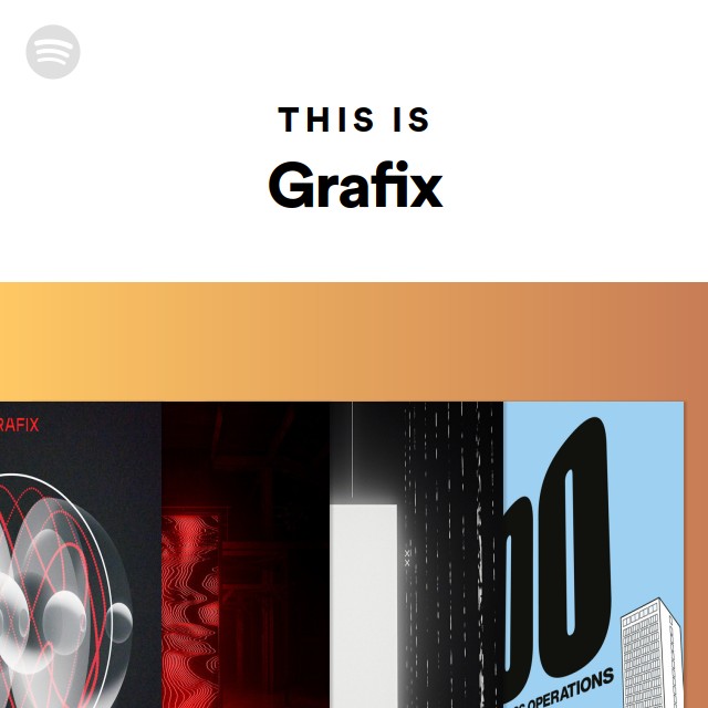 This Is Grafix - playlist by Spotify | Spotify