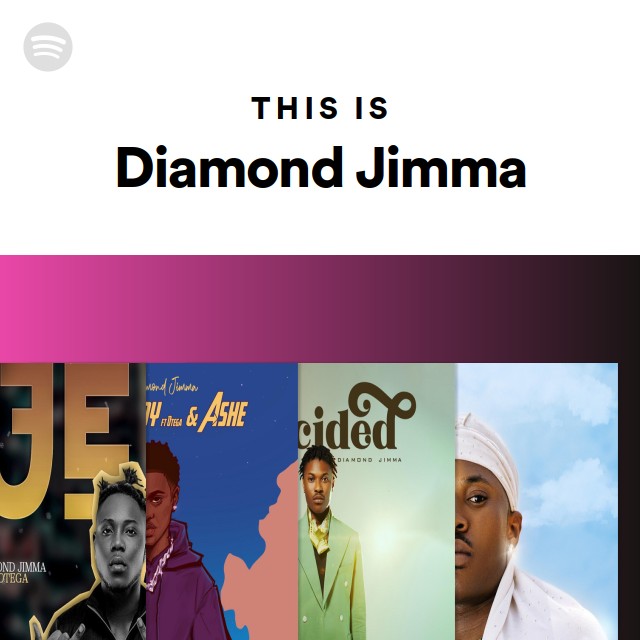 This Is Diamond Jimma - playlist by Spotify | Spotify