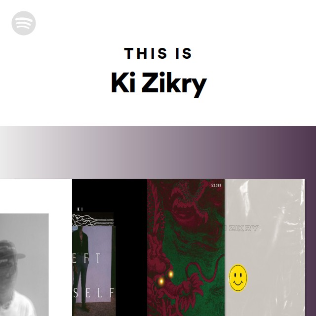This Is Ki Zikry - playlist by Spotify | Spotify