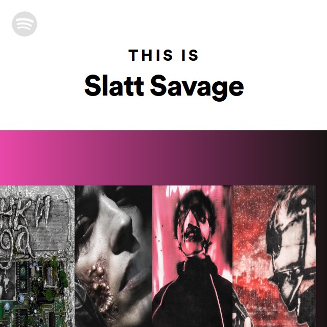 This Is Slatt Savage - playlist by Spotify | Spotify