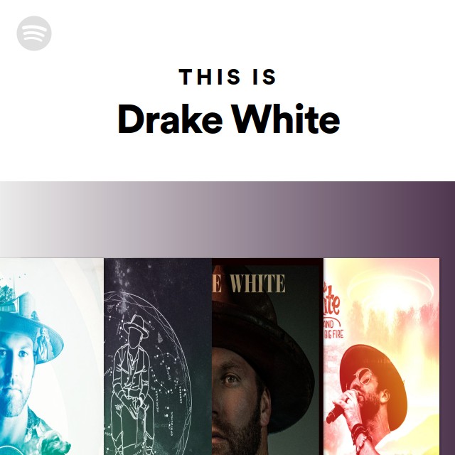 This Is Drake White - playlist by Spotify | Spotify