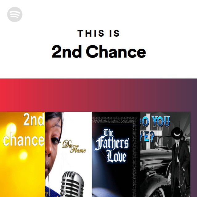This Is 2nd Chance - playlist by Spotify | Spotify