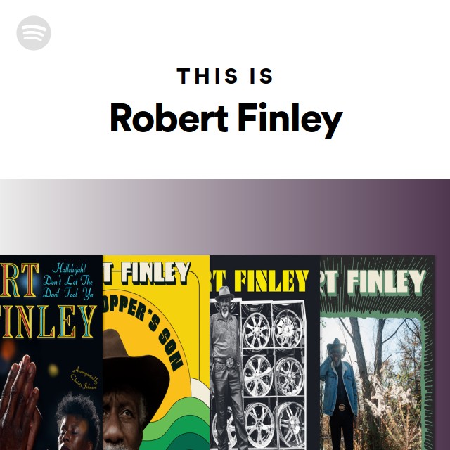 This Is Robert Finley - playlist by Spotify | Spotify