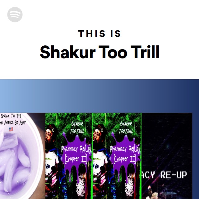This Is Shakur Too Trill - playlist by Spotify | Spotify