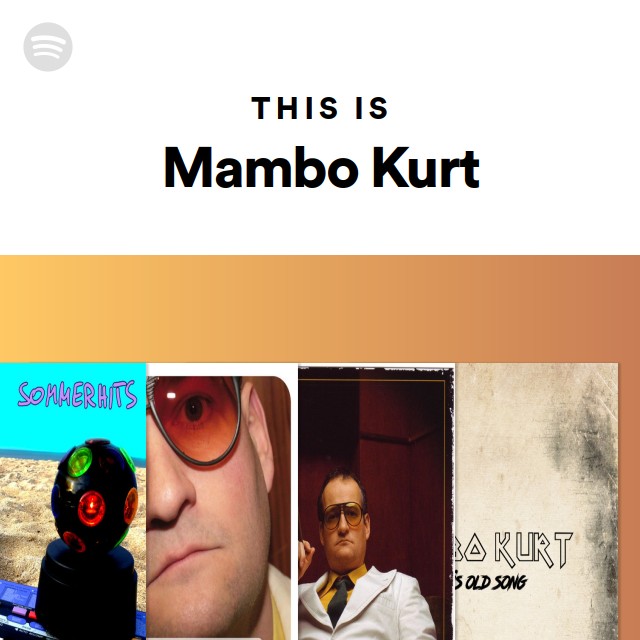 This Is Mambo Kurt - playlist by Spotify | Spotify