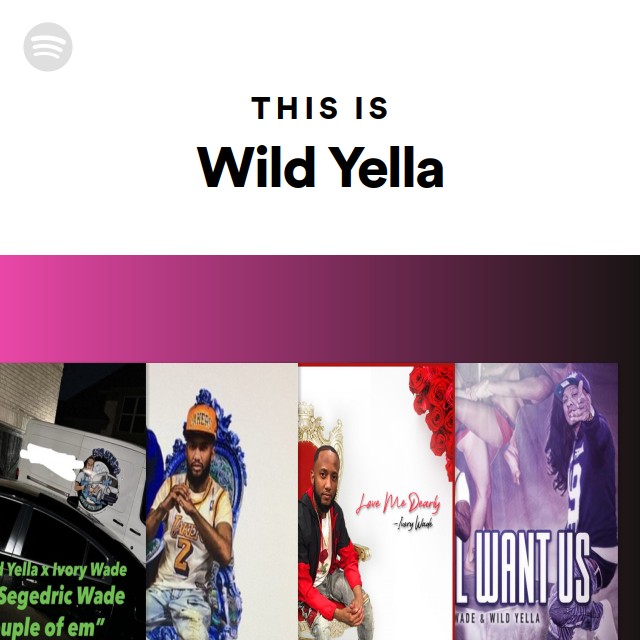 This Is Wild Yella | Spotify Playlist