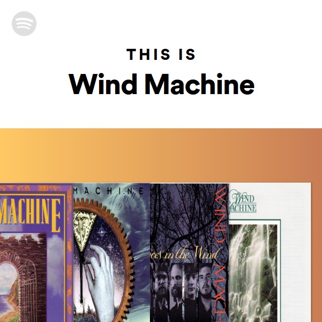 This Is Wind Machine - playlist by Spotify | Spotify