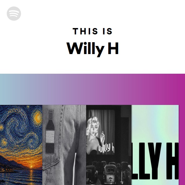This Is Willy H | Spotify Playlist
