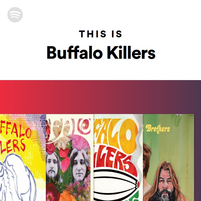 This Is Buffalo Killers - playlist by Spotify | Spotify