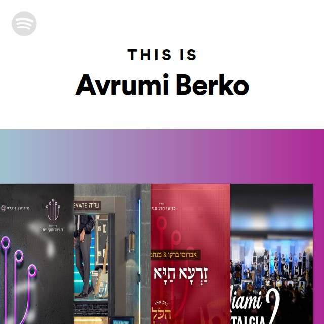 This Is Avrumi Berko - playlist by Spotify | Spotify