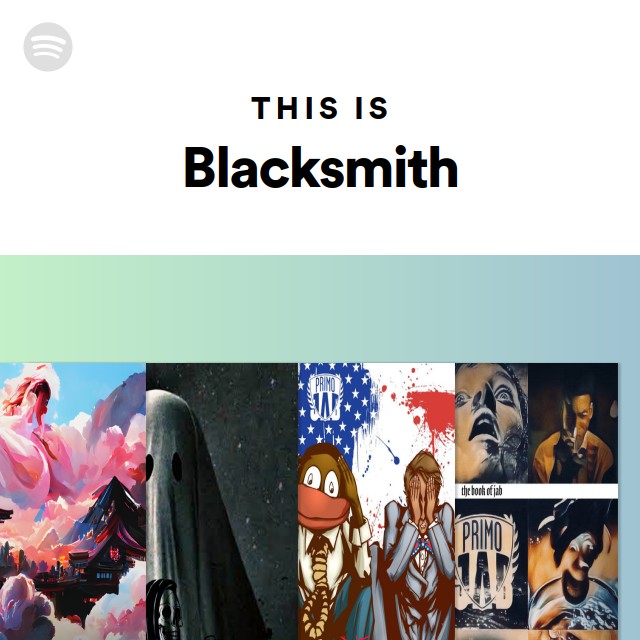 This Is Blacksmith - playlist by Spotify | Spotify
