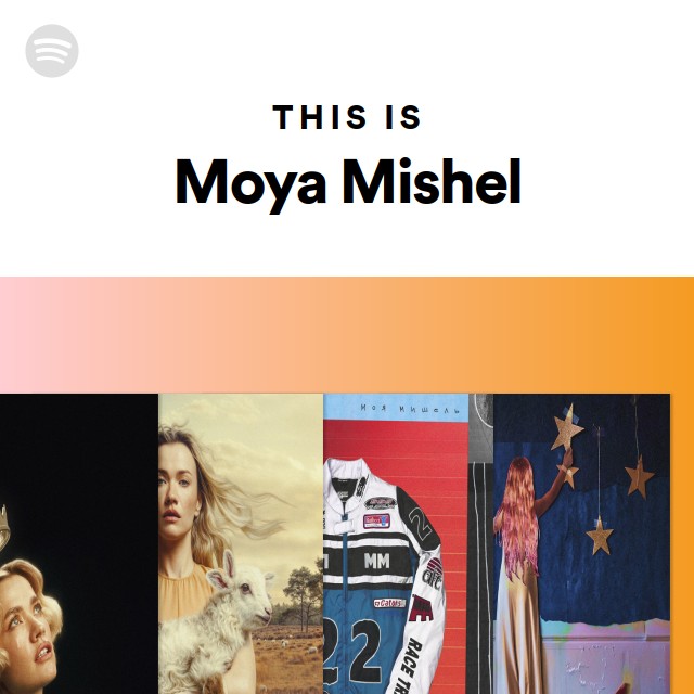 This Is Moya Mishel - playlist by Spotify | Spotify