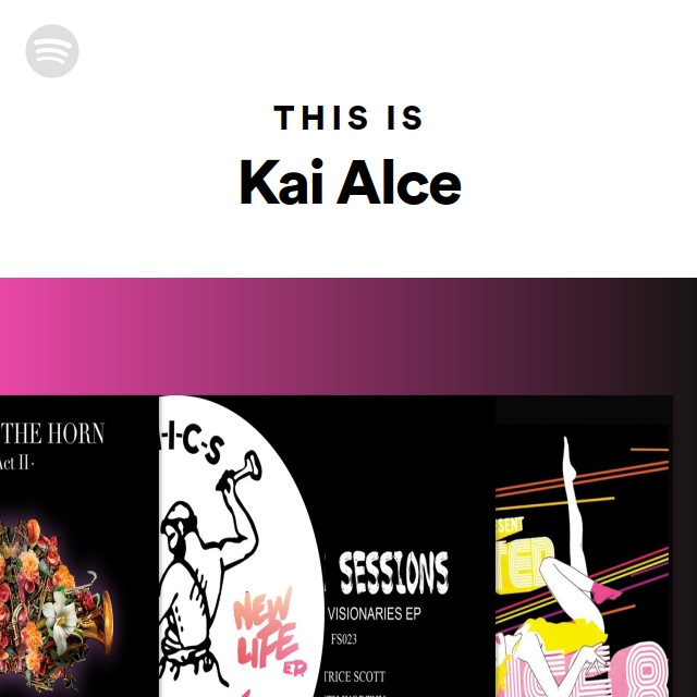 This Is Kai Alcé | Spotify Playlist