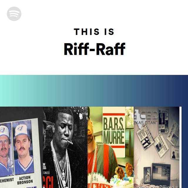 This Is Riff-Raff - playlist by Spotify | Spotify