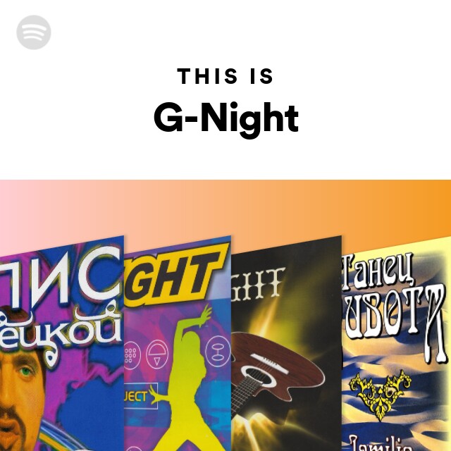 This Is G-Night - playlist by Spotify | Spotify