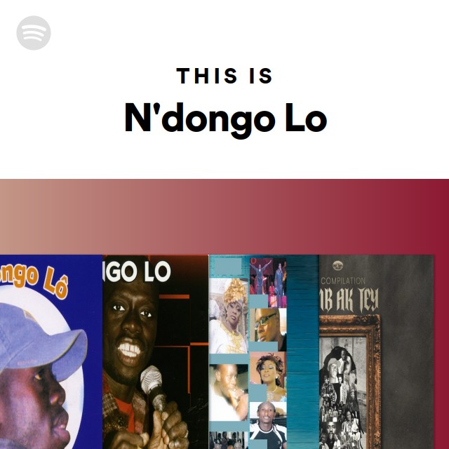 This Is N'dongo Lo - playlist by Spotify | Spotify