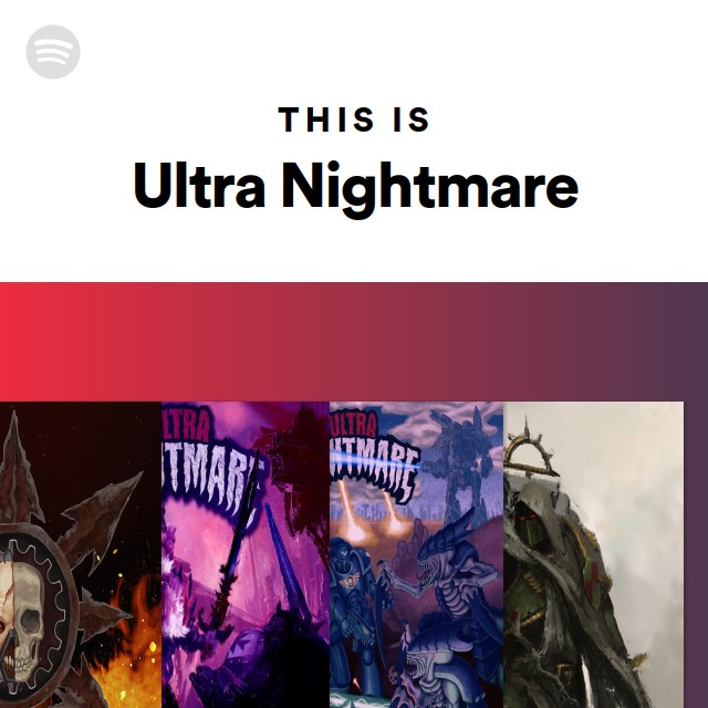 This Is Ultra Nightmare - playlist by Spotify | Spotify