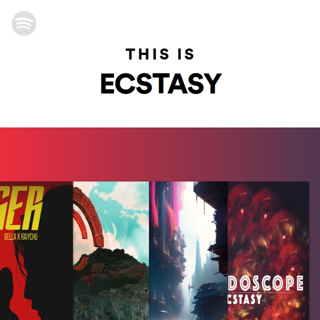 This Is ECSTASY | Spotify Playlist