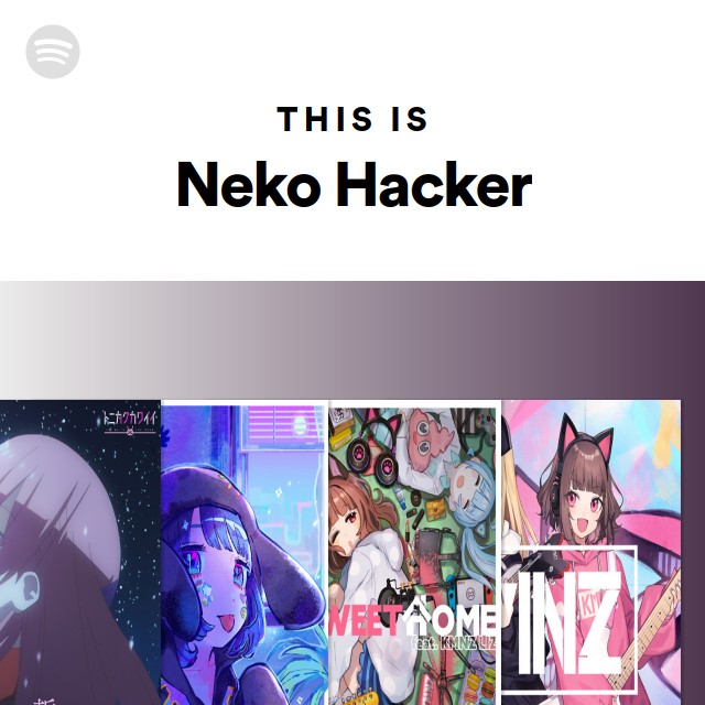 This Is Neko Hacker - playlist by Spotify | Spotify