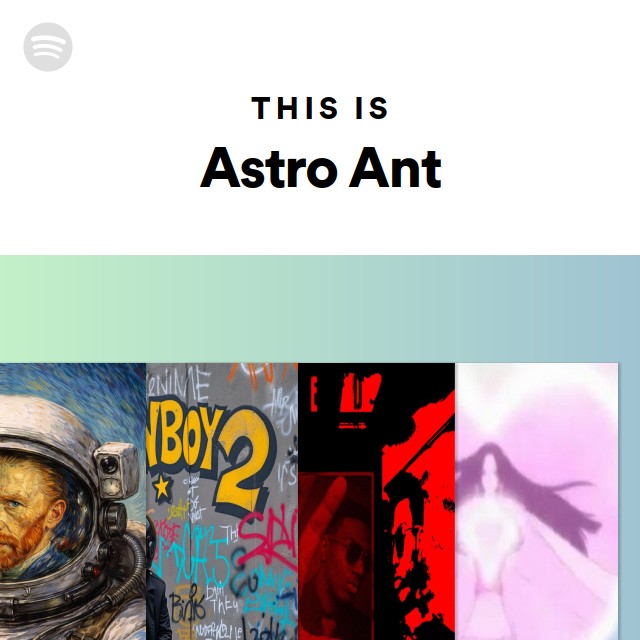 This Is Astro Ant | Spotify Playlist