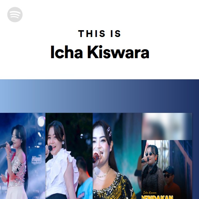 This Is Icha Kiswara - playlist by Spotify | Spotify