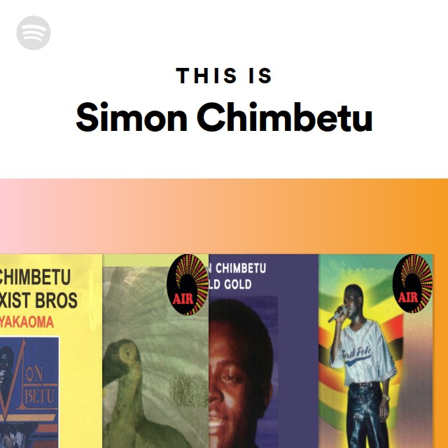 This Is Simon Chimbetu - playlist by Spotify | Spotify