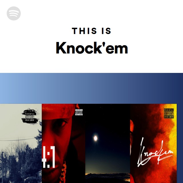 This Is Knock'em - playlist by Spotify | Spotify
