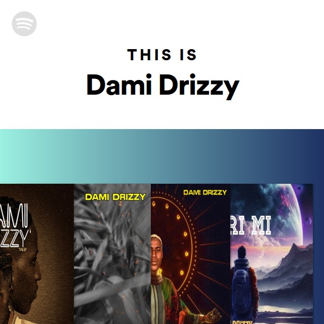This Is Dami Drizzy | Spotify Playlist