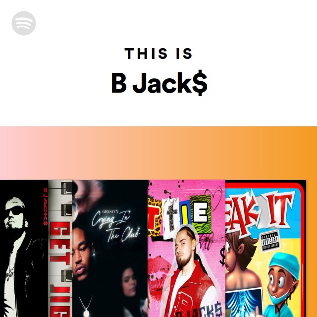 This Is B Jack$ | Spotify Playlist