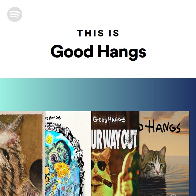 This Is Good Hangs | Spotify Playlist