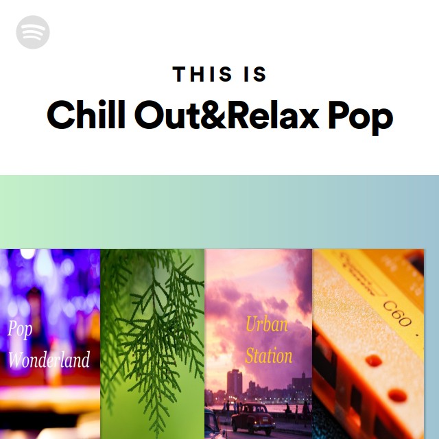 This Is Chill Out&Relax Pop - playlist by Spotify | Spotify