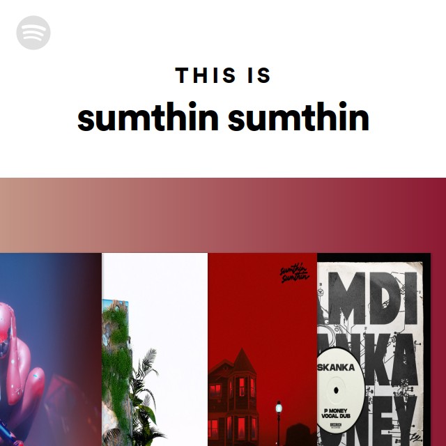 This Is sumthin sumthin - playlist by Spotify | Spotify