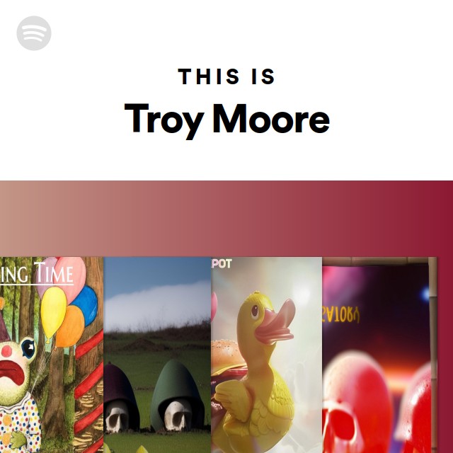 This Is Troy Moore - playlist by Spotify | Spotify