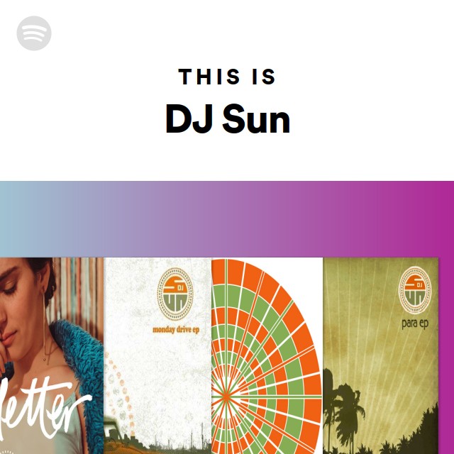 This Is DJ Sun - playlist by Spotify | Spotify