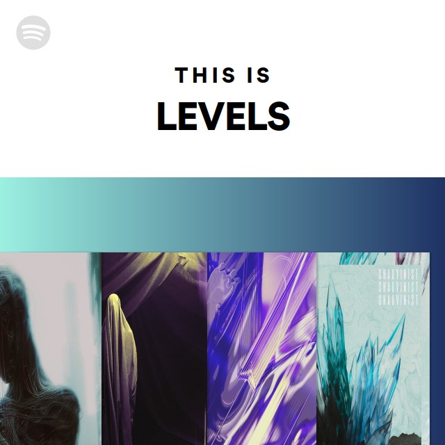 This Is LEVELS | Spotify Playlist