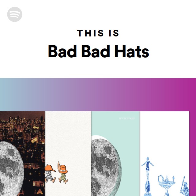 This Is Bad Bad Hats - playlist by Spotify | Spotify