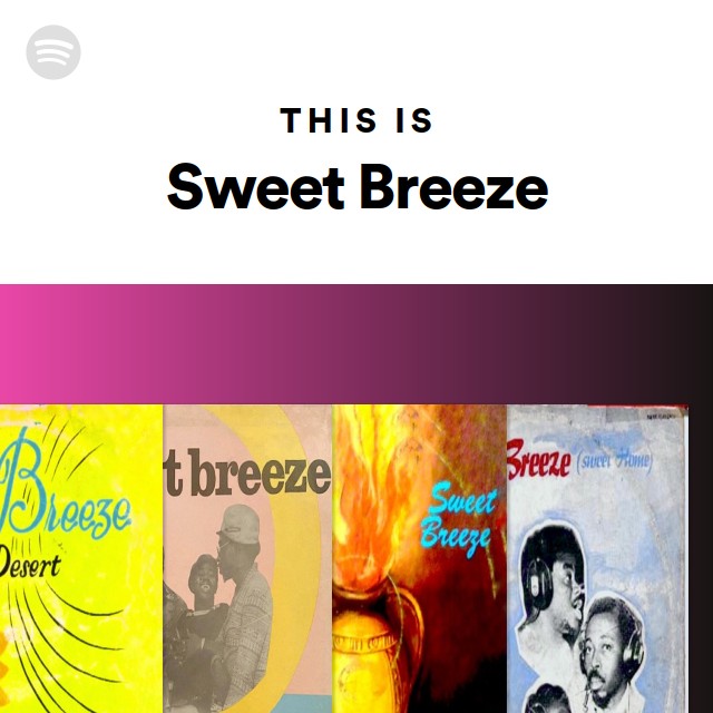 This Is Sweet Breeze - playlist by Spotify | Spotify