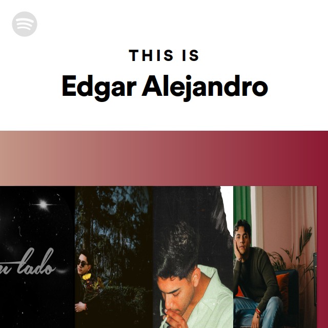 This Is Edgar Alejandro - playlist by Spotify | Spotify