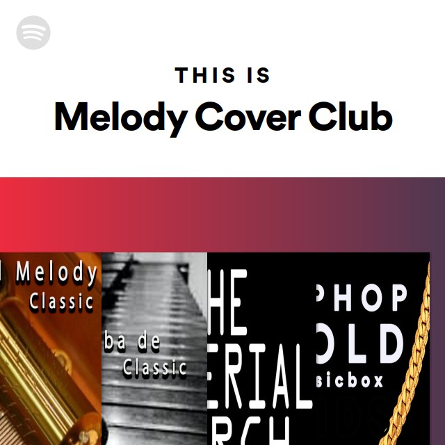 This Is Melody Cover Club | Spotify Playlist
