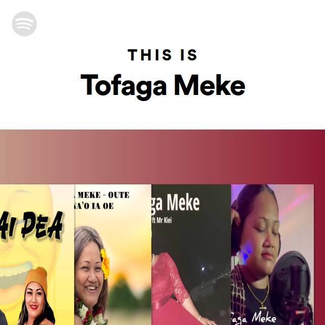 This Is Tofaga Meke - playlist by Spotify | Spotify