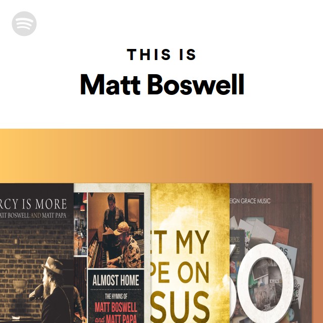 This Is Matt Boswell - playlist by Spotify | Spotify