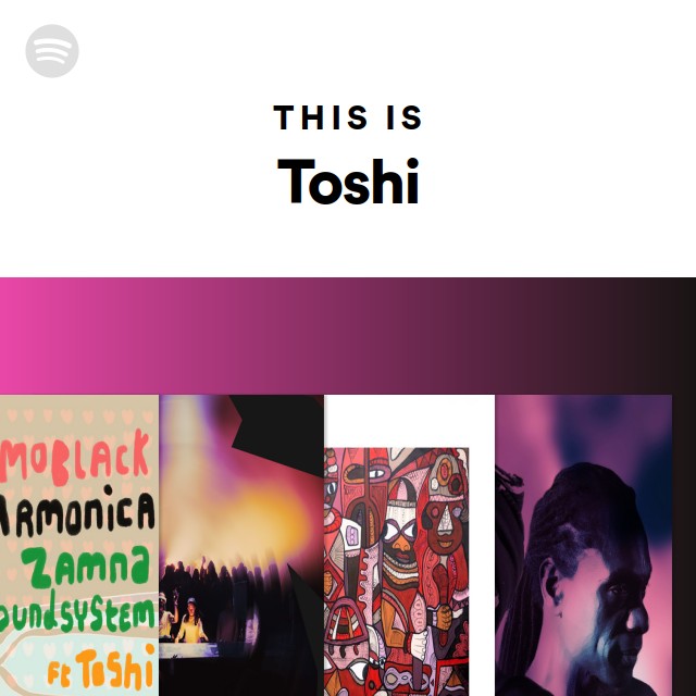 This Is Toshi - playlist by Spotify | Spotify